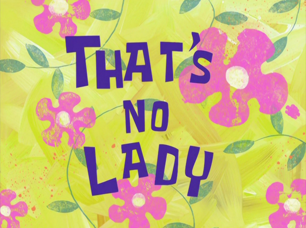 Patricia SpongeBob Guide: That's No Lady - The Sponge Bob Club